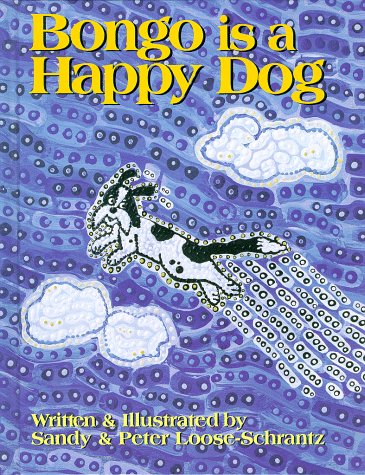 Bongo is a Happy Dog: Loose-Schrantz, Sandy, Loose-Schrantz, Peter ...