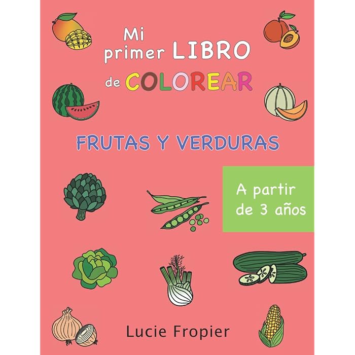 Buy Mi Primer Libro de Colorear FRUTAS Y VERDURAS: Para niños a partir ...