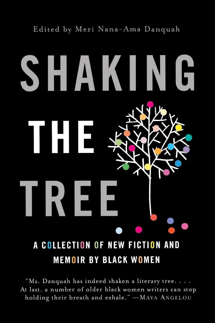 Shaking the Tree: A Collection of New Fiction and Memoir by Black Women ...