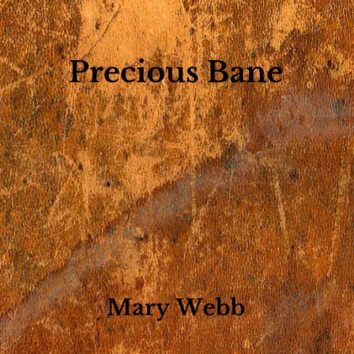 Precious Bane: Webb, Mary: 9798657639278: Amazon.com: Books
