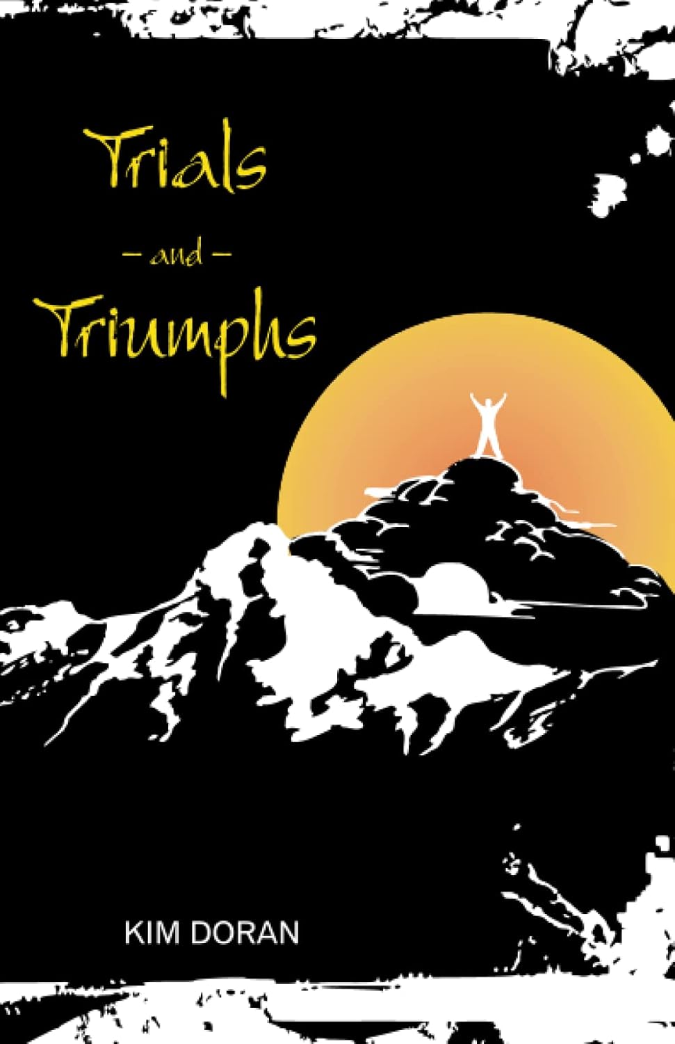 Trials and Triumphs: Doran, Kim: 9781736958124: Amazon.com: Books
