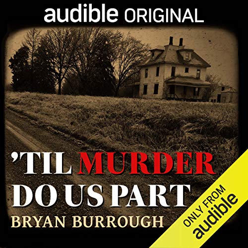 'Til Murder Do Us Part (Audio Download): Bryan Burrough, Bryan Burrough ...