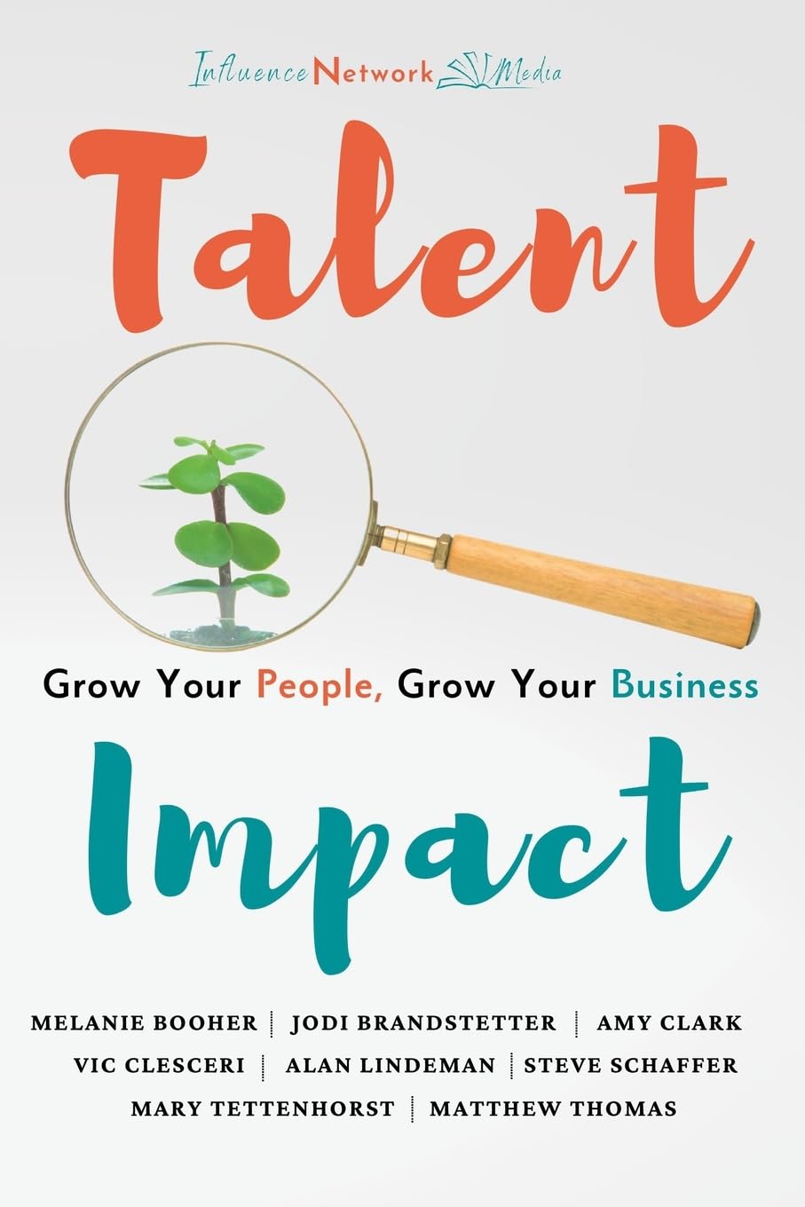 Talent Impact: Grow Your People, Grow Your Business (Business Impact ...