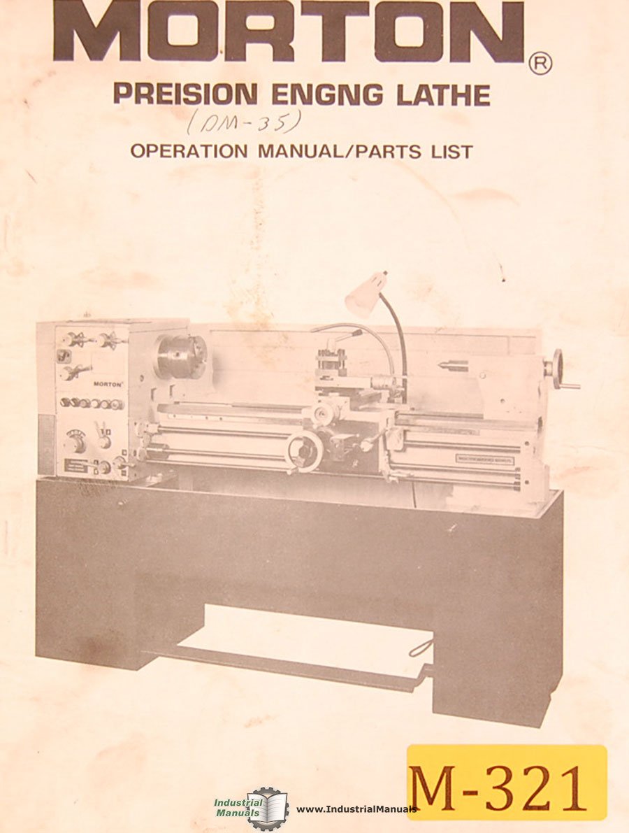 Morton Precision Engine Lathe, Operations and Parts Manual: Morton ...