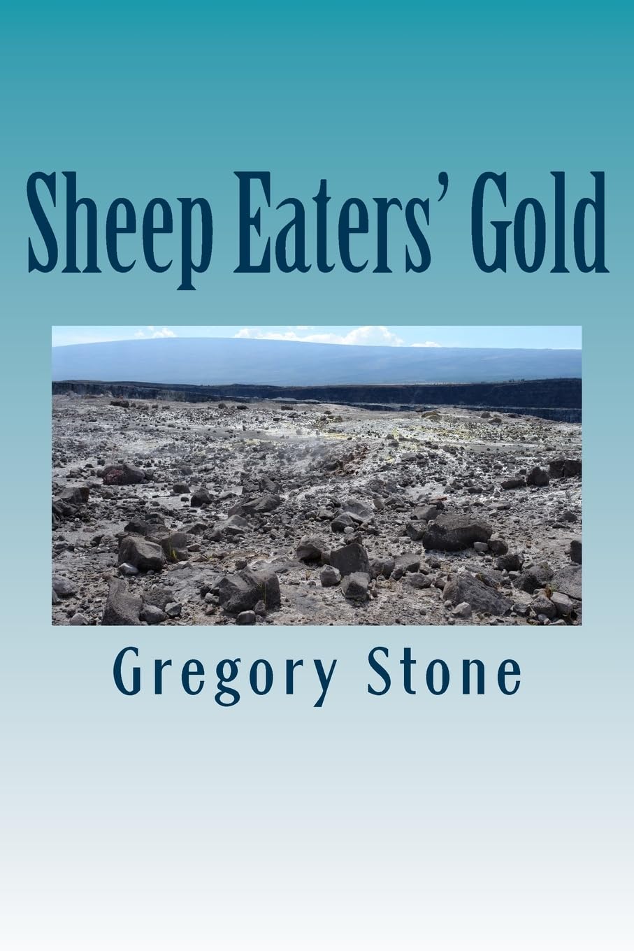 Sheep Eaters' Gold: Stone, Gregory: 9781984039057: Amazon.com: Books
