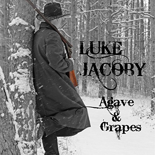 Play Agave & Grapes by Luke Jacoby on Amazon Music