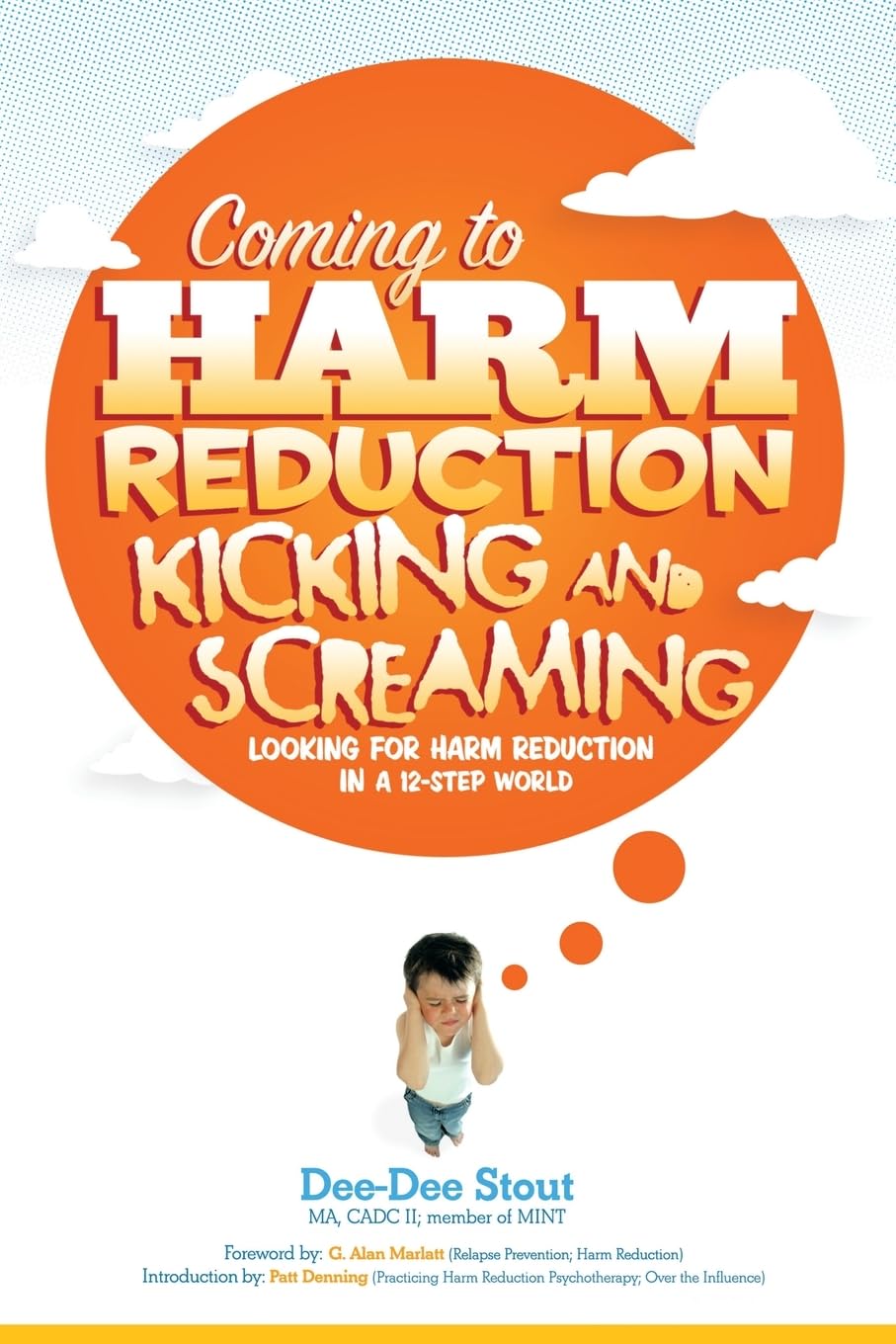 Coming to Harm Reduction Kicking & Screaming: Looking for Harm ...