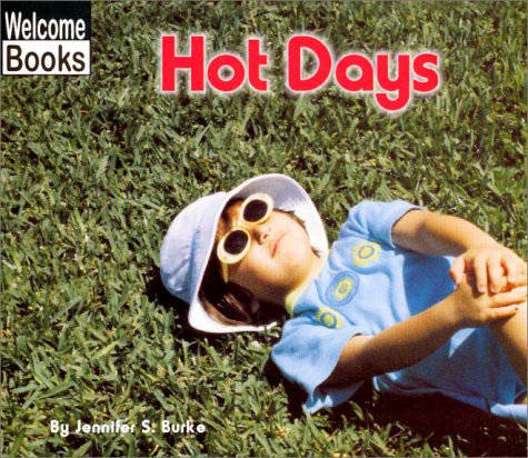Hot Days (Weather Report): Burke, Jennifer S.: 9780516230443: Amazon ...
