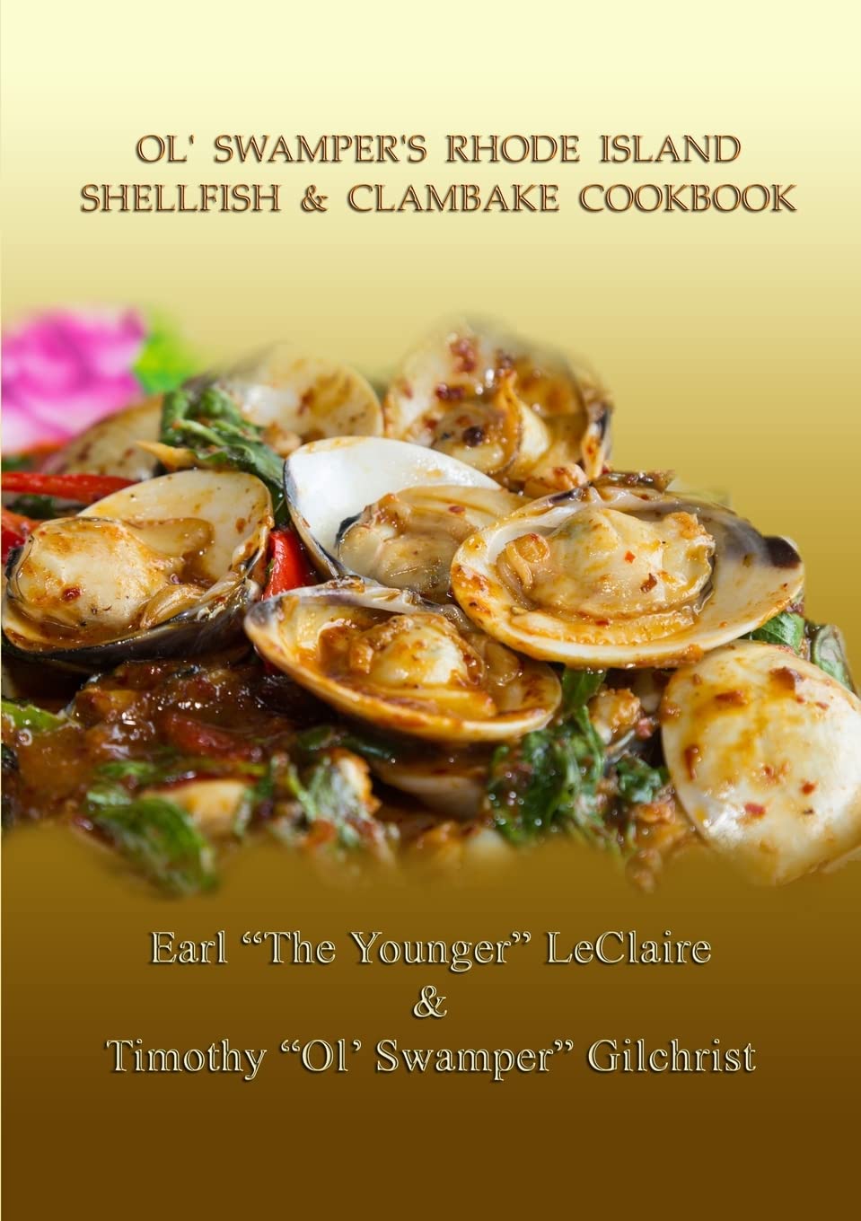 Ol' Swamper's Rhode Island Shellfish & Clambake Cookbook: & Timothy ...