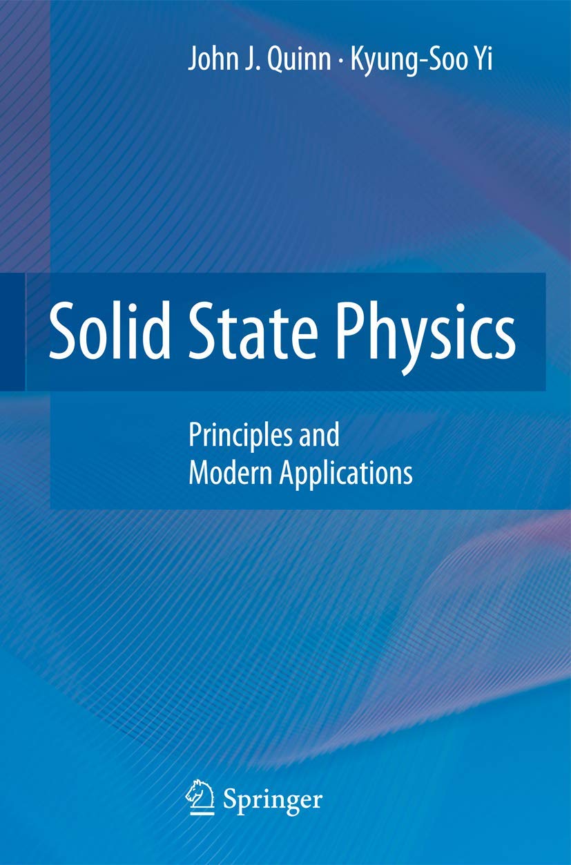 Solid State Physics: Principles and Modern Applications : Quinn, John J., Yi, Kyung-Soo: Amazon ...