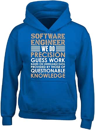 Software Engineer We Do Precision Guess Work Knowledge - Adult Hoodie S ...