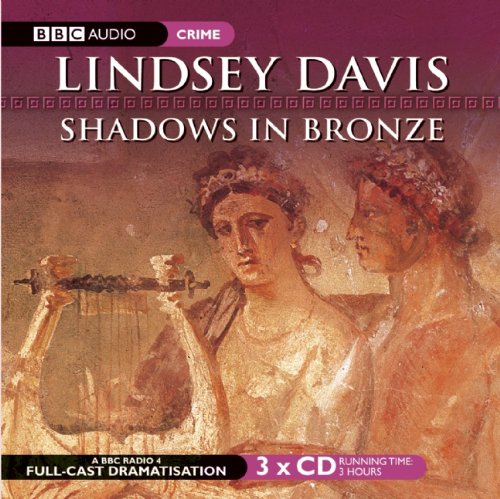Shadows in Bronze (Marcus Didius Falco Mysteries)(BBC Radio Full Cast ...