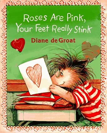 Roses Are Pink, Your Feet Really Stink (Gilbert the Opossum): De Groat ...