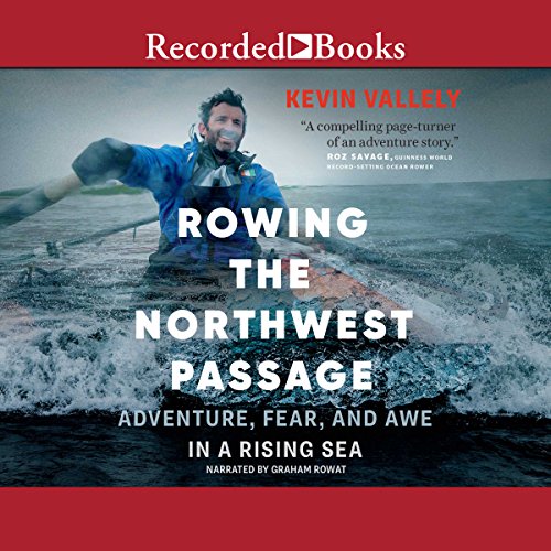 Amazon.com: Rowing the Northwest Passage: Adventure, Fear, and Awe in a ...