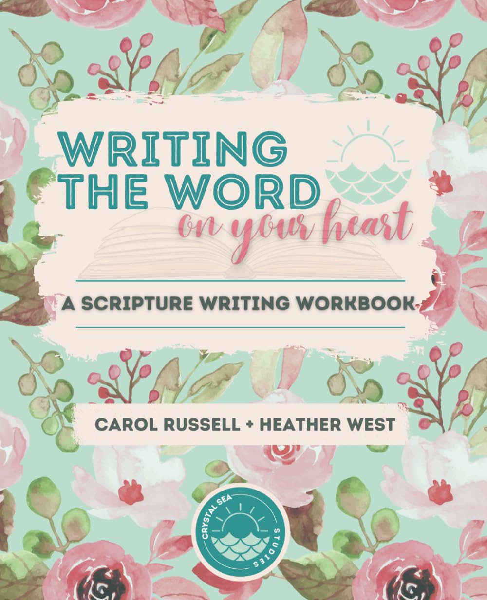 Writing the Word on Your Heart: A Scripture Writing Workbook: West ...
