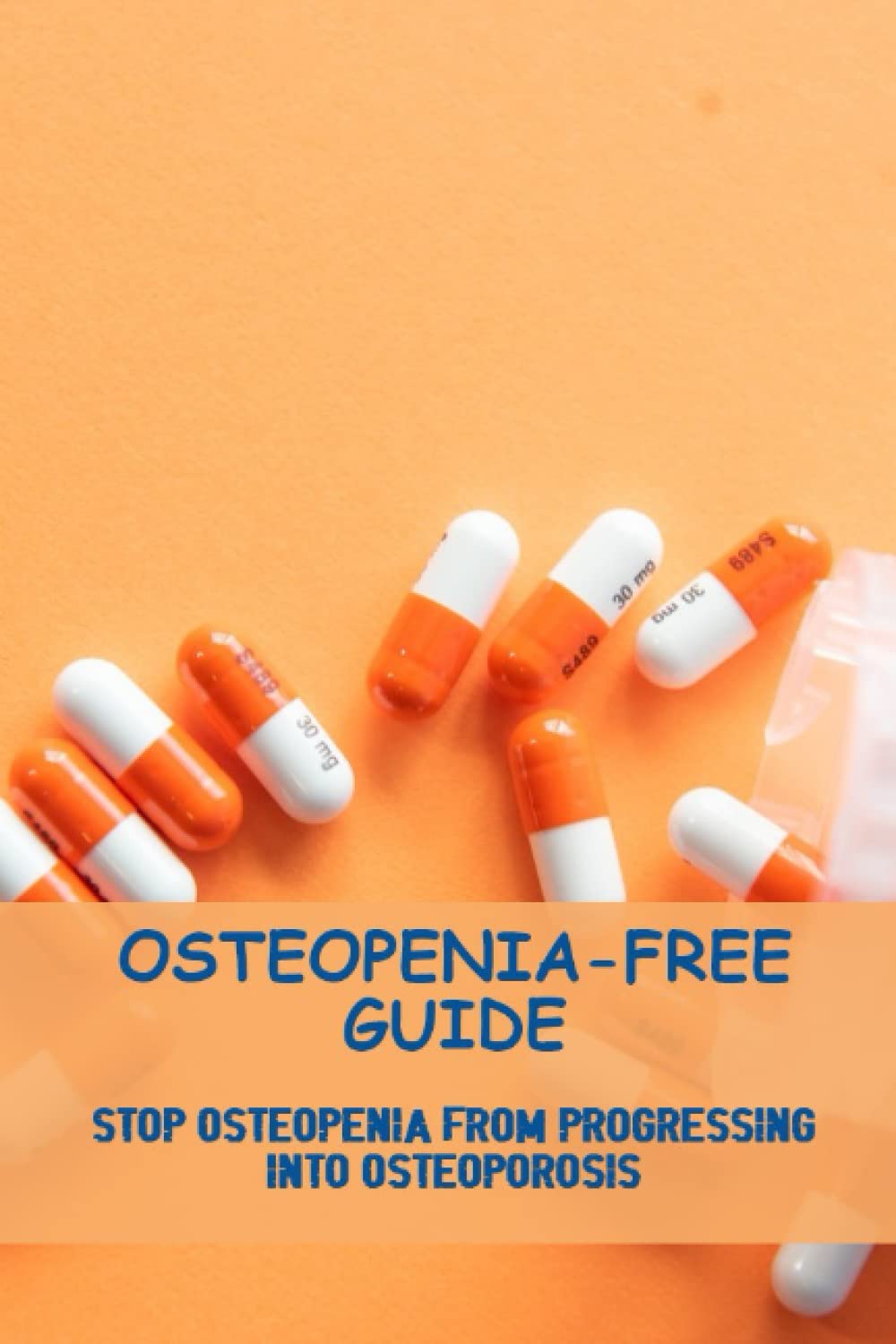 Osteopenia-Free Guide: Stop Osteopenia From Progressing Into ...