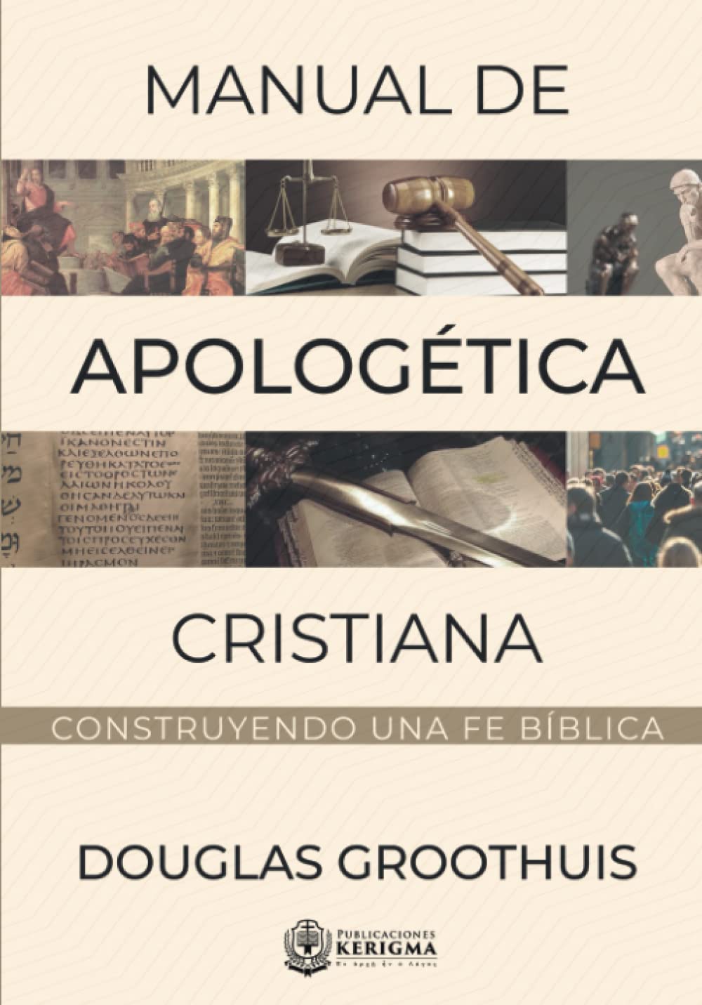 Manual de Apologética Cristiana: Construyendo una fe bíblica (Coleccion ...