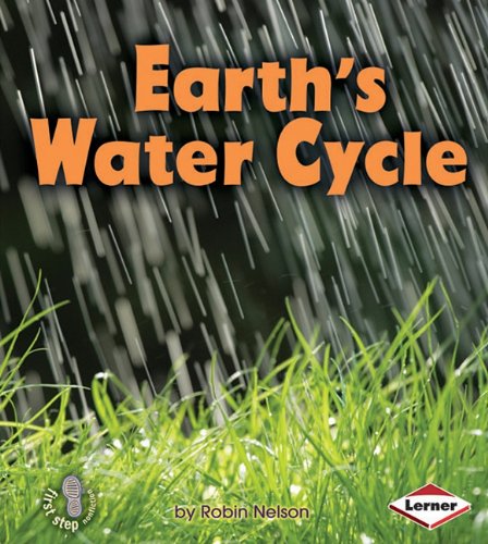 Earth's Water Cycle (First Step Nonfiction): Nelson, Robin ...