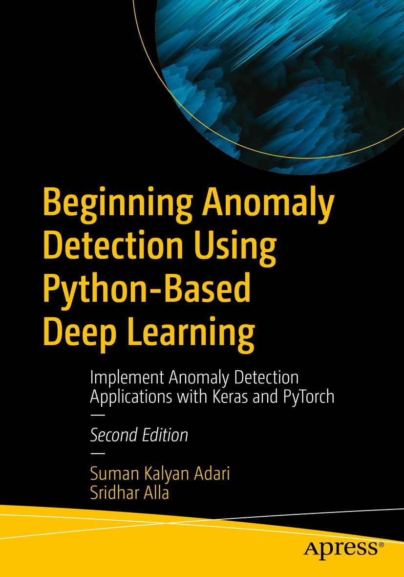 Beginning Anomaly Detection Using Python Based Deep Learning Implement 