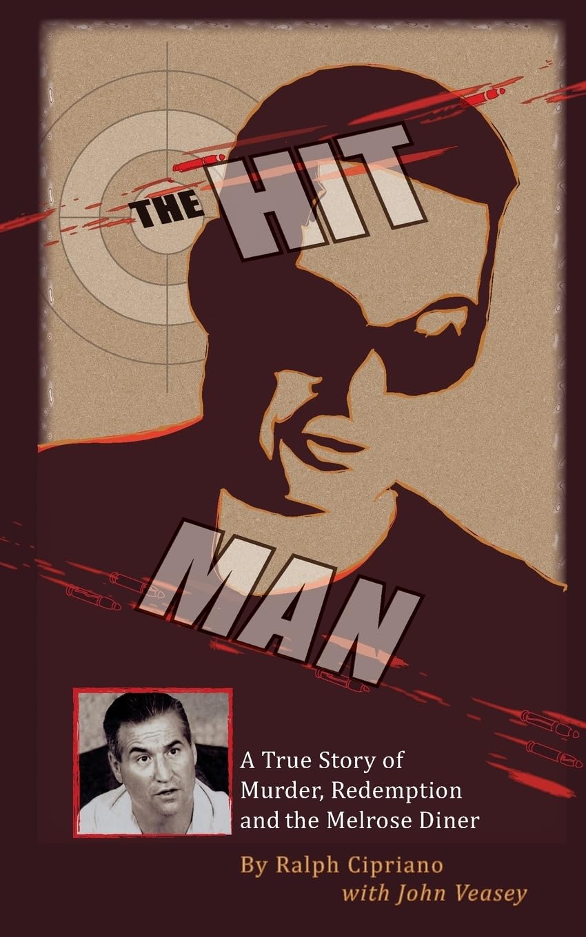 The Hitman: The True Story of Murder, Redemption and the Melrose Diner ...