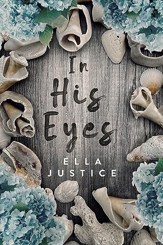 In His Eyes eBook : Justice, Ella : Amazon.in: Kindle Store