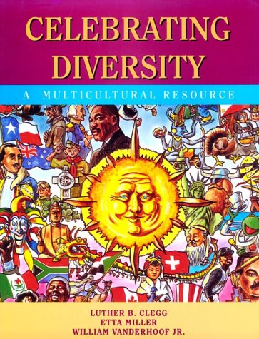 Celebrating Diversity: A Multicultural Resource: Clegg, Luther Bryan ...