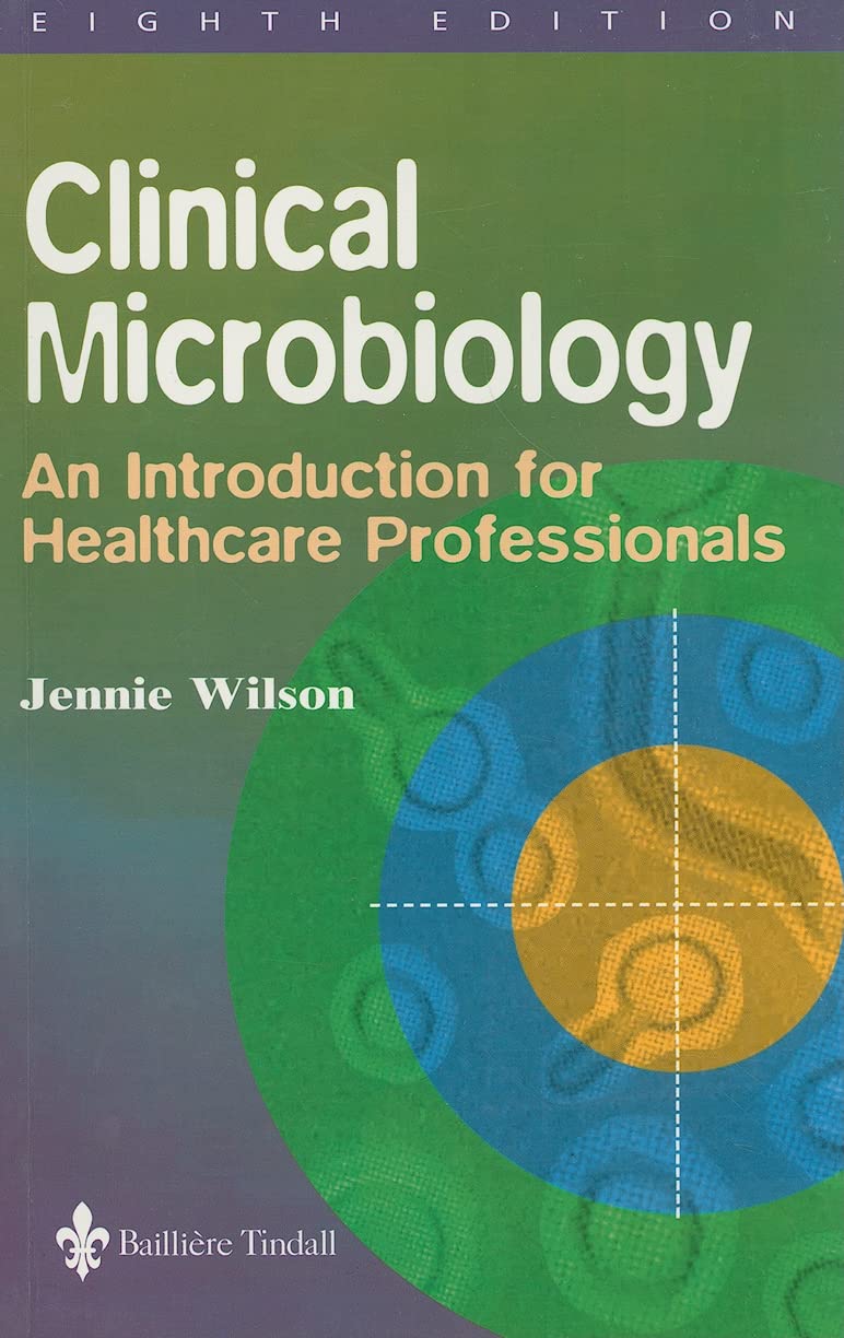 Clinical Microbiology: An Introduction for Healthcare Professionals ...