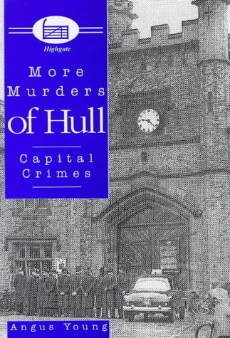 More Murders of Hull: Angus Young: 9780948929960: Amazon.com: Books