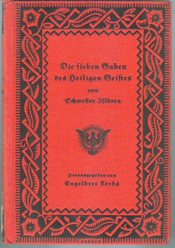 Die sieben Gaben des Heiligen Geistes - Betrachtungen über ihre ...