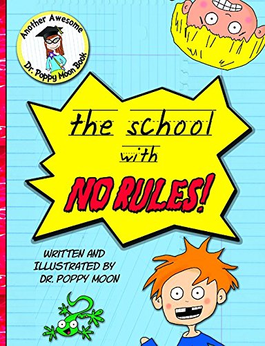 The School with No Rules: Dr. Poppy Moon: 9781598501582: Amazon.com: Books
