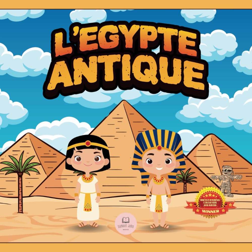 Legypte Antique Expliquee Aux Enfants Decouvrez Les Pharaons Les Momies ...