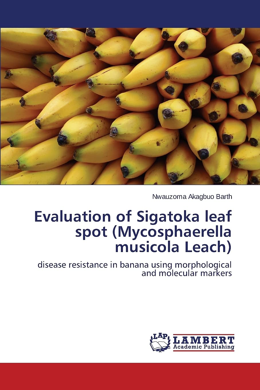 Evaluation of Sigatoka leaf spot (Mycosphaerella musicola Leach ...
