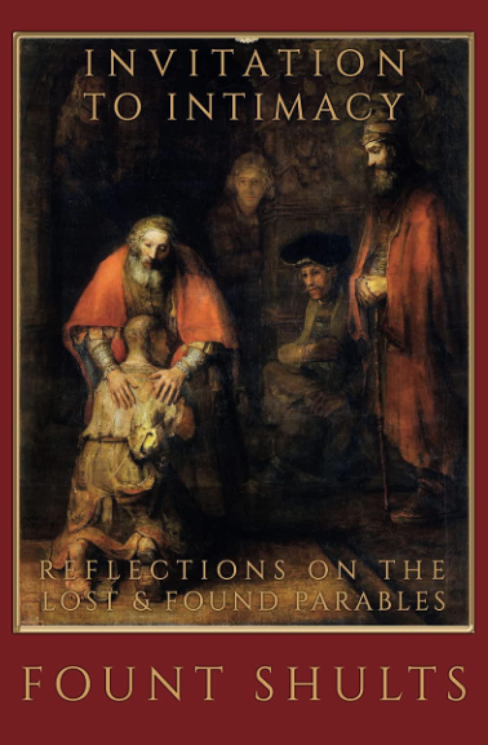 Invitation to Intimacy: Expanded and Updated: Shults, Fount ...