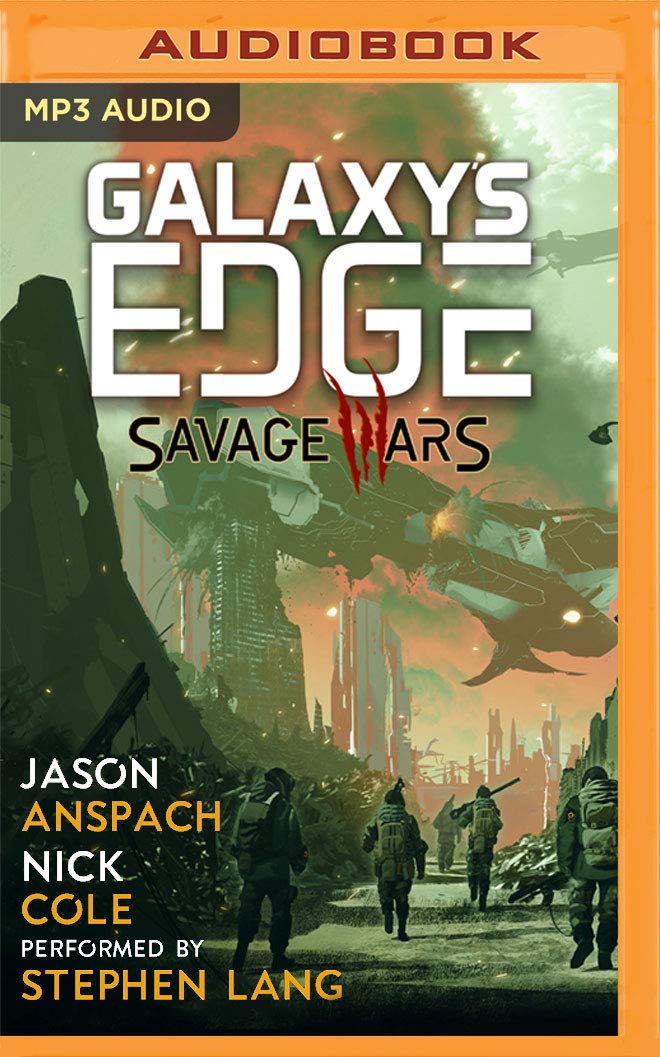 Savage Wars (Galaxy's Edge: Savage Wars, 1): Anspach, Jason, Cole, Nick, Lang, Stephen ...