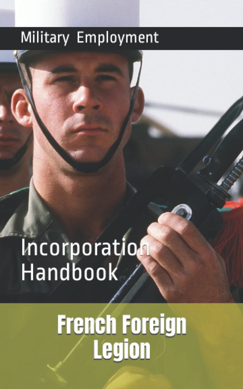 French Foreign Legion: Incorporation Handbook: 2: Amazon.co.uk ...