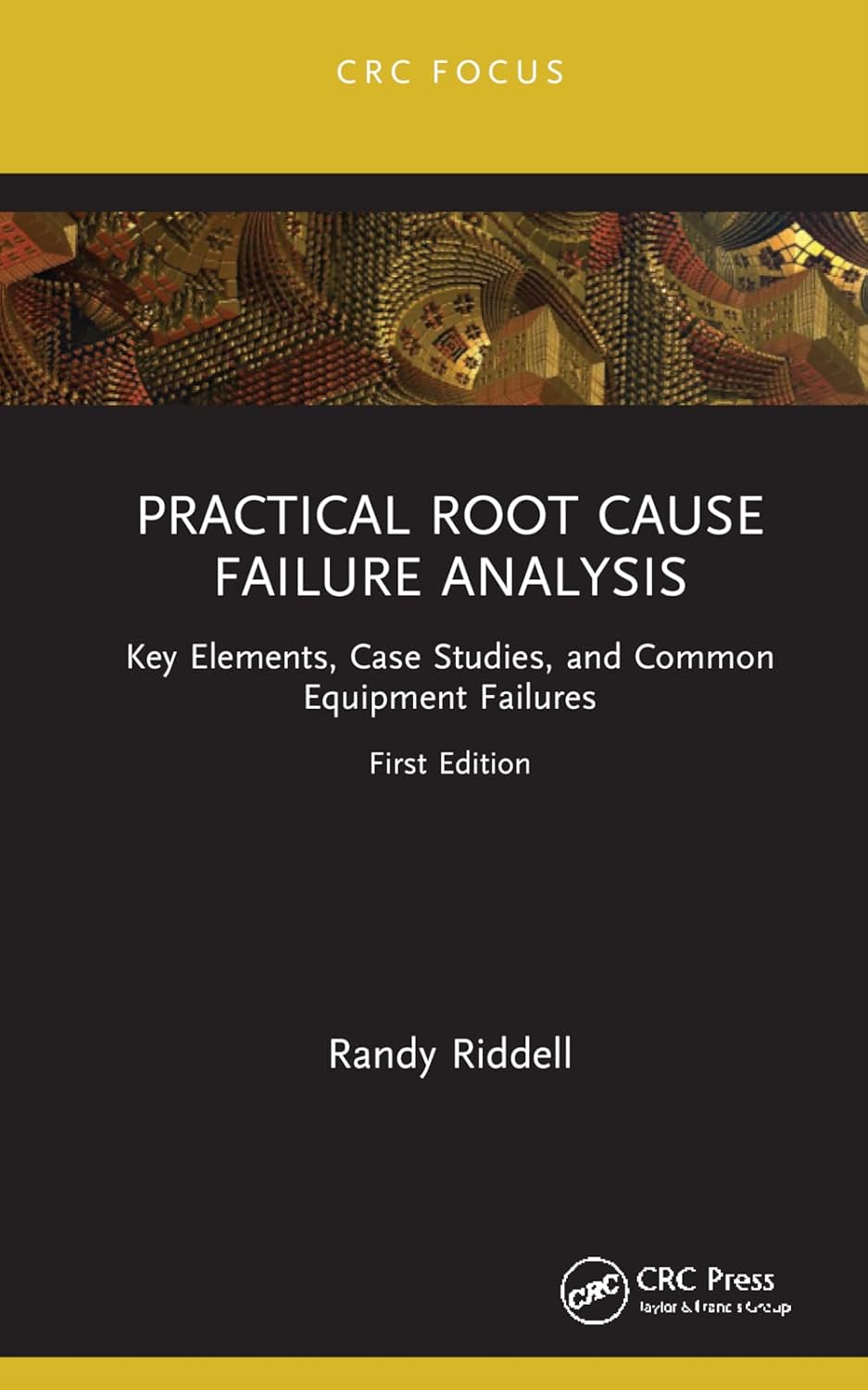 Practical Root Cause Failure Analysis: Key Elements, Case Studies, and ...