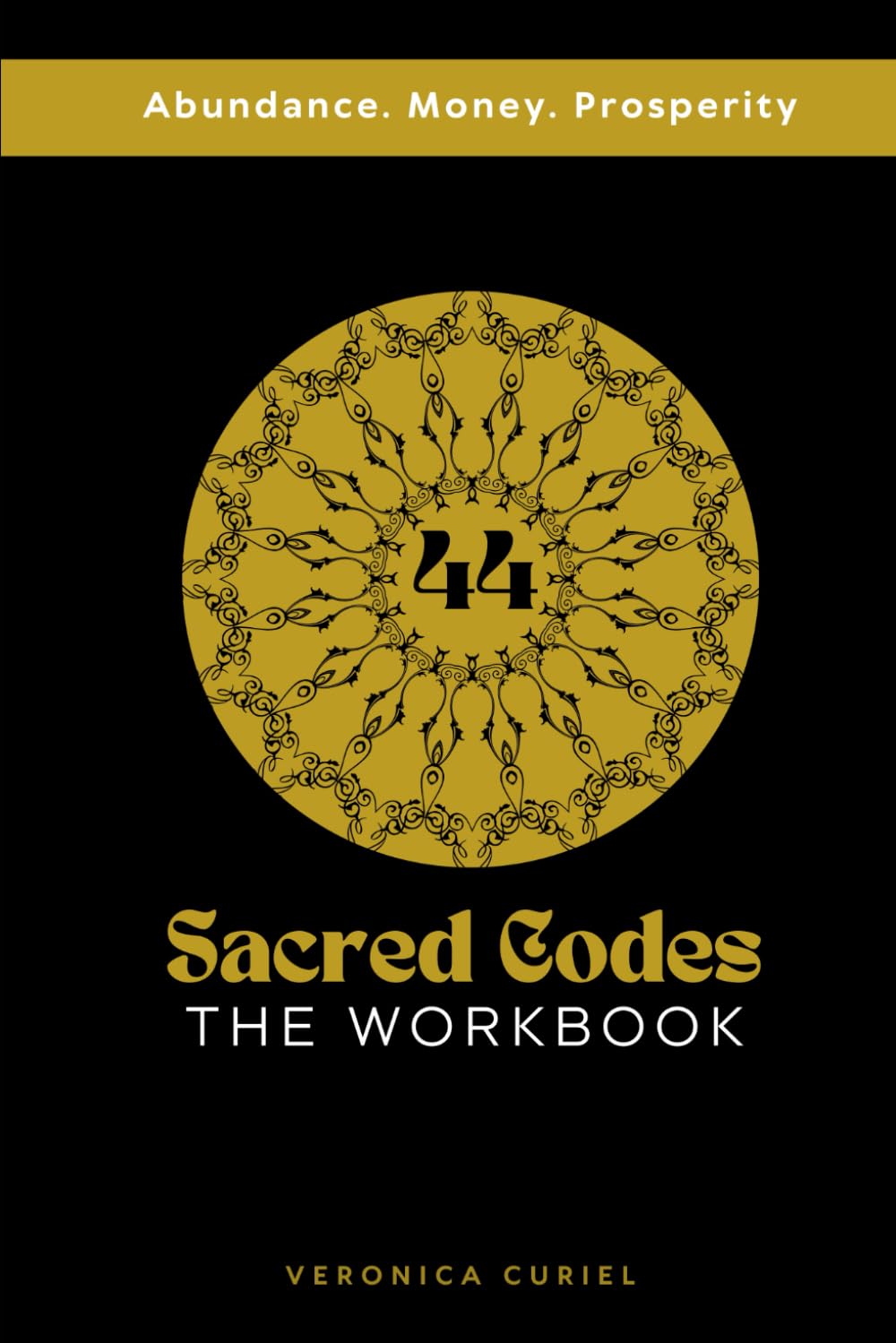 Sacred Codes for Financial Abundance: A 42-Day Workbook to Transform ...