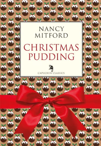 Christmas Pudding (Capuchin Classics) eBook : Mitford, Nancy, Joseph ...