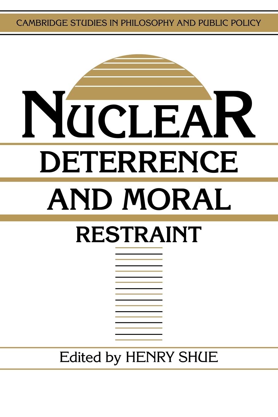 Amazon.com: Nuclear Deterrence and Moral Restraint: Critical Choices ...