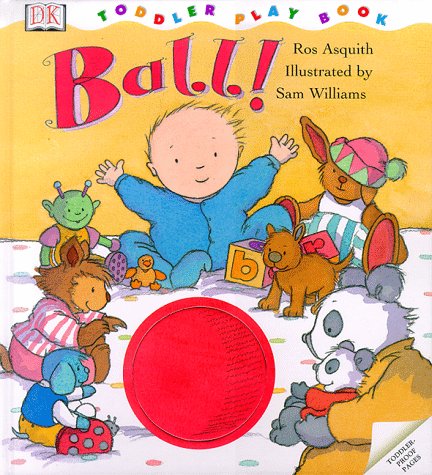 Ball! (Dk Toddler Play Book) : Asquith, Ros, Williams, Sam: Amazon.co ...