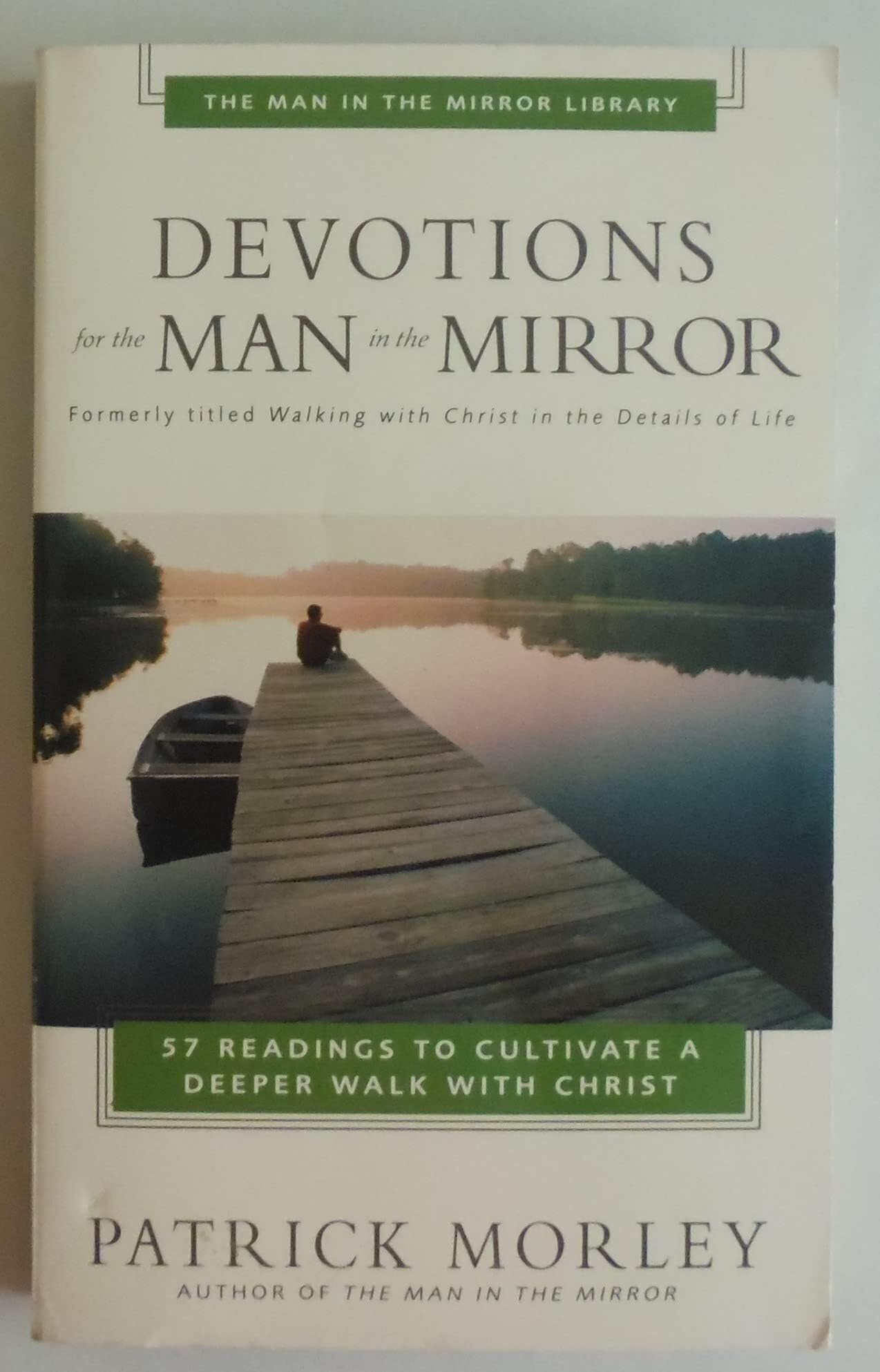 Devotions for the Man in the Mirror - MIM: Patrick Morley ...