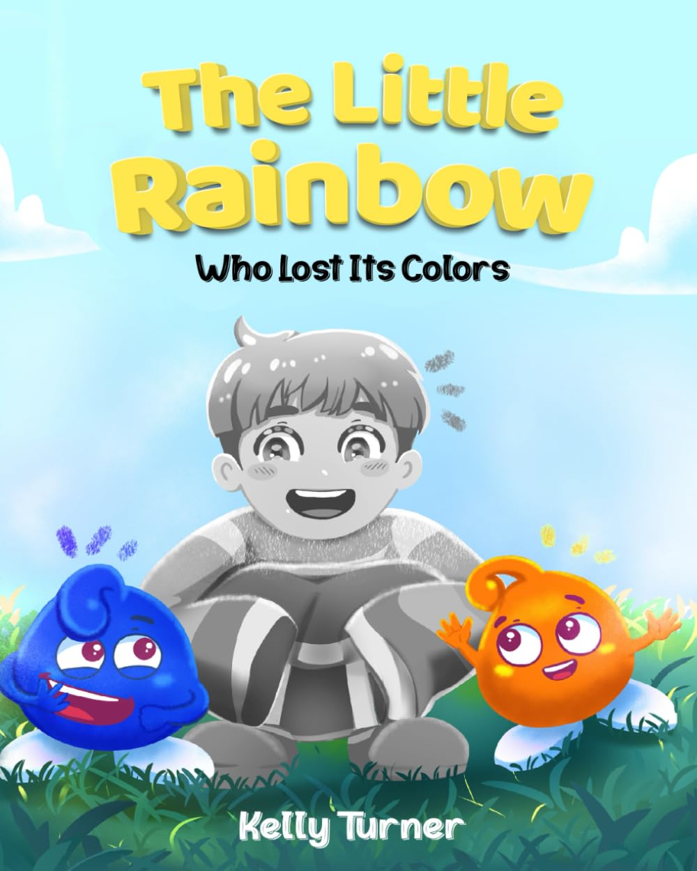 The Little Rainbow Who Lost Its Colors: Turner, Kelly: 9798218376468 ...