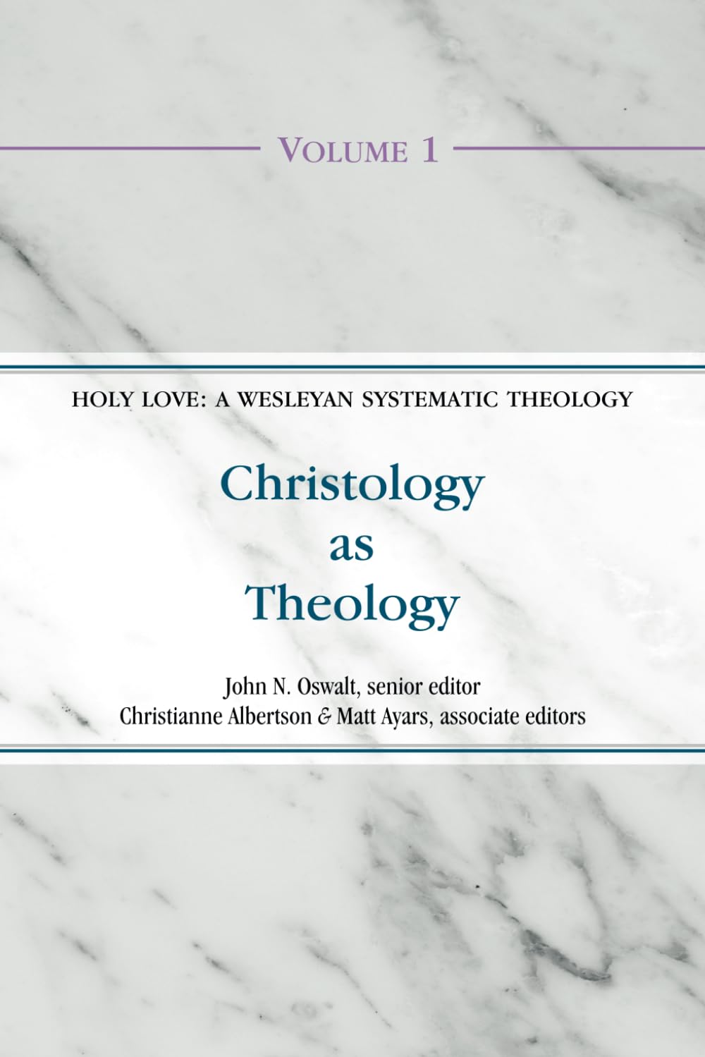 Christology as Theology (Holy Love: A Wesleyan Systematic Theology ...