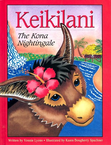 Keikilani the Kona Nightingale: Vonnie Lyons, Karen D. Spachner ...