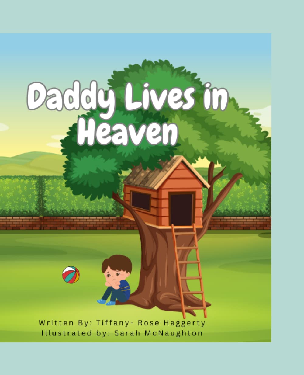 Daddy Lives in Heaven: A Book About the Loss of a Father For Children ...