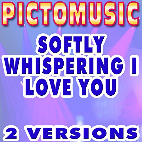 Play Softly Whispering I Love You (Karaoke) by Pictomusic Karaoké on ...