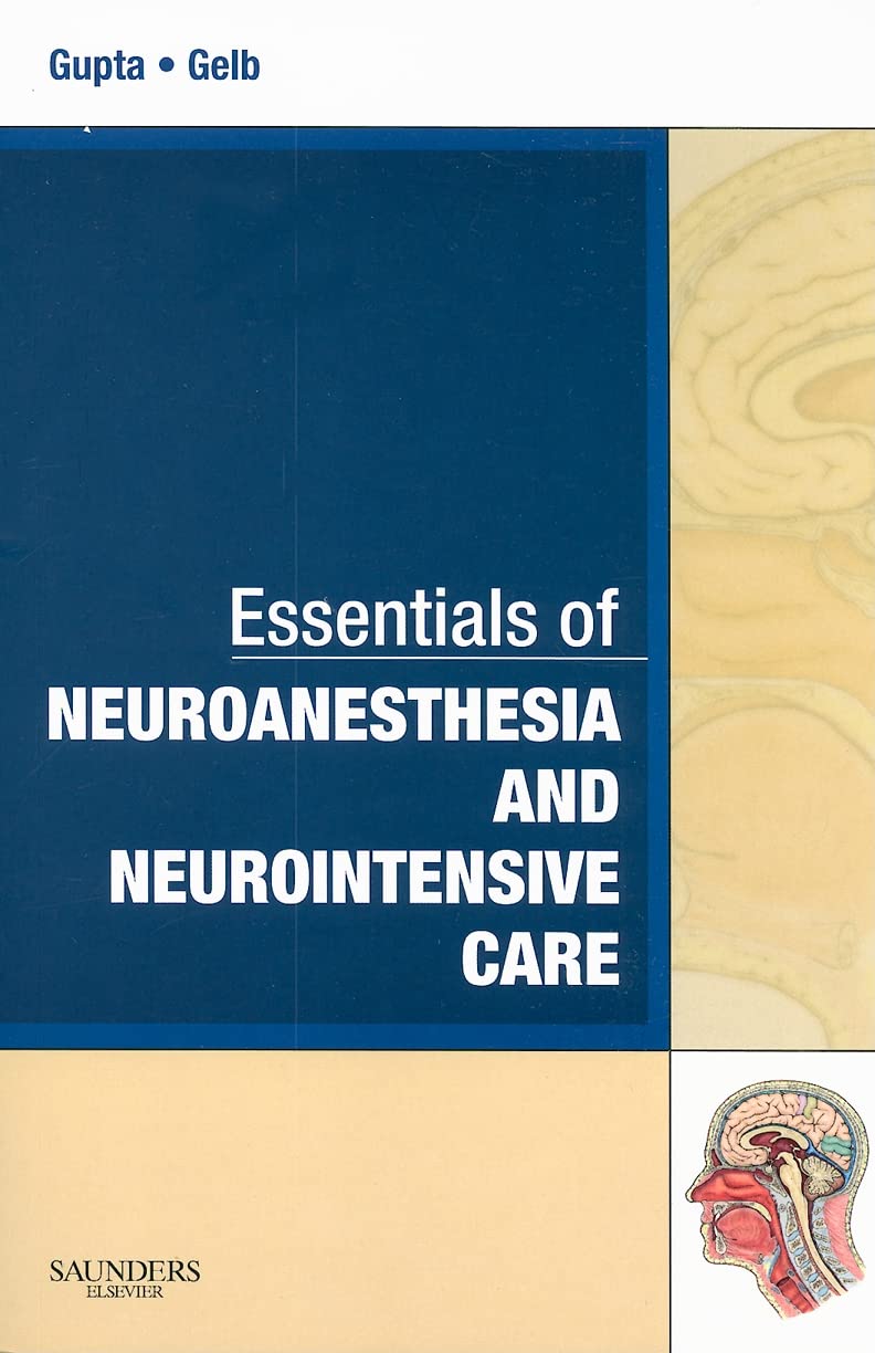 Essentials of Neuroanesthesia and Neurointensive Care (Essentials of ...