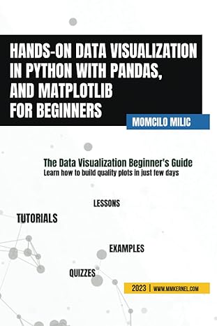 Hands-On Data Visualization in Python with Pandas and Matplotlib for Beginners: 9798392783632 ...