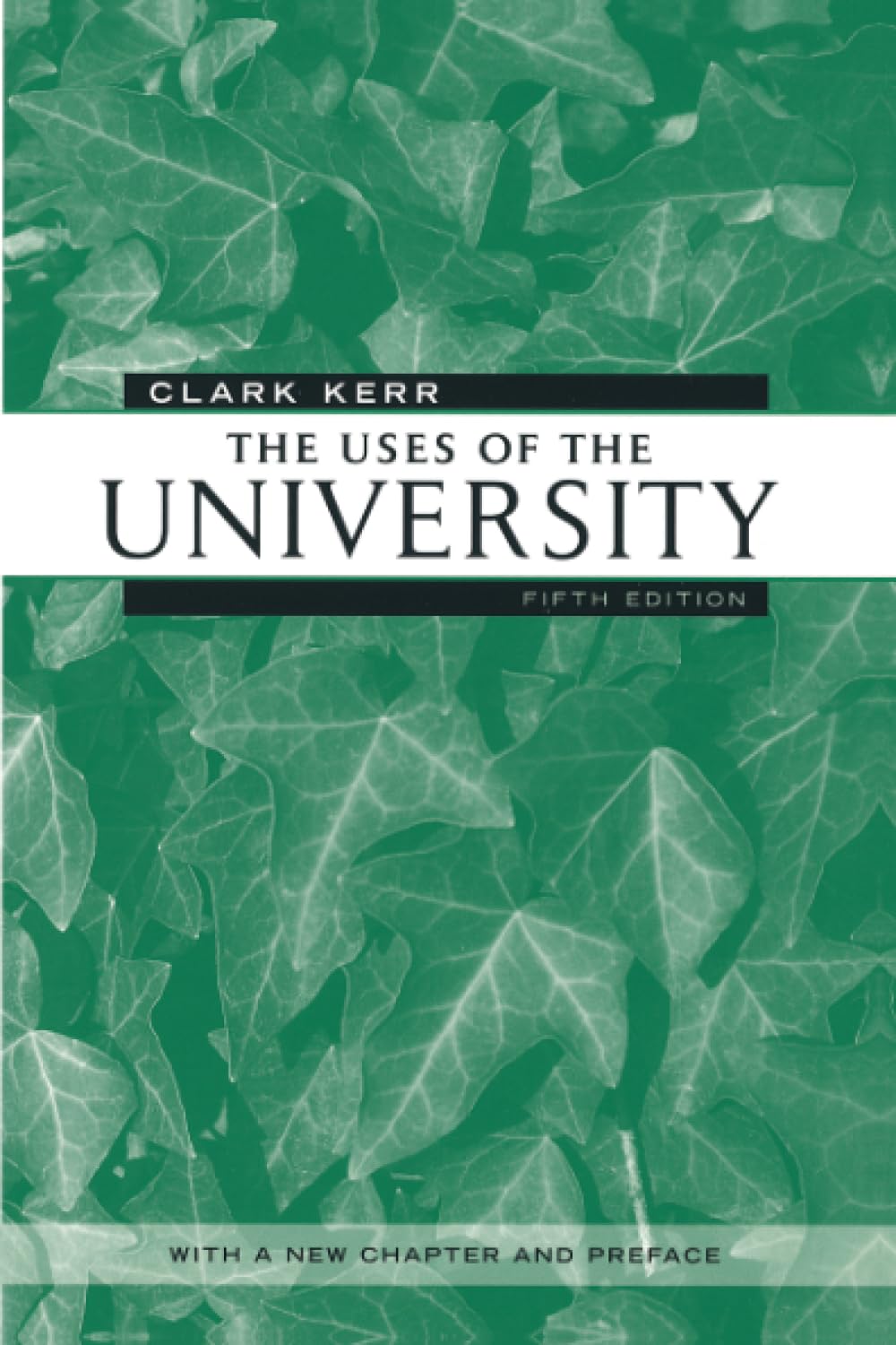 The Uses of the University: Fifth Edition (The Godkin Lectures on the ...