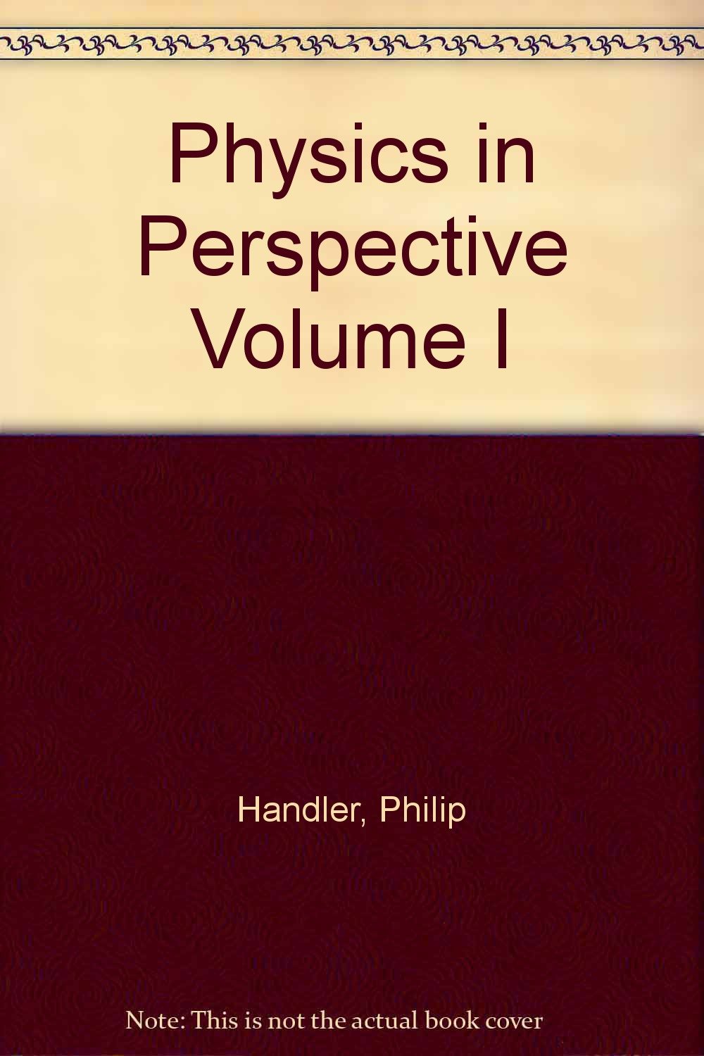 Physics in Perspective Volume I: Philip Handler: Amazon.com: Books